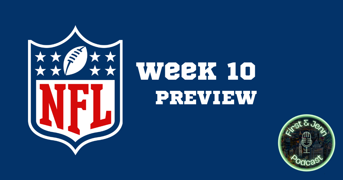 NFL 2023: Week 10 Preview – First & Jenn